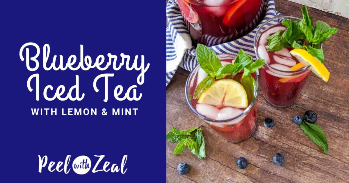 Blueberry Iced Tea - Peel with Zeal