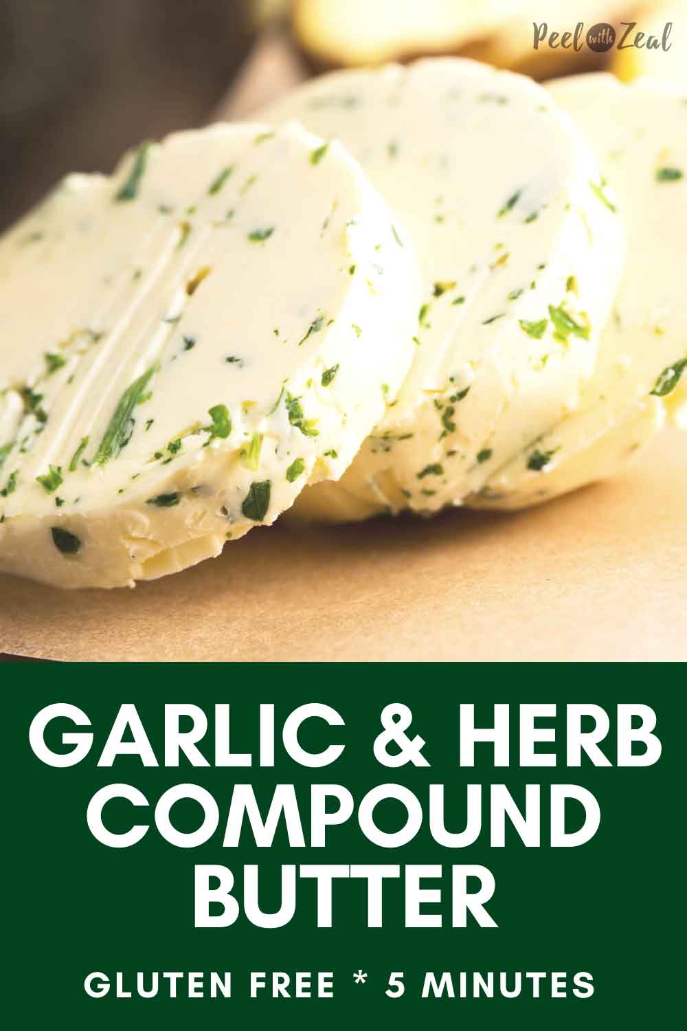 Herb and Garlic Compound Butter - Peel with Zeal