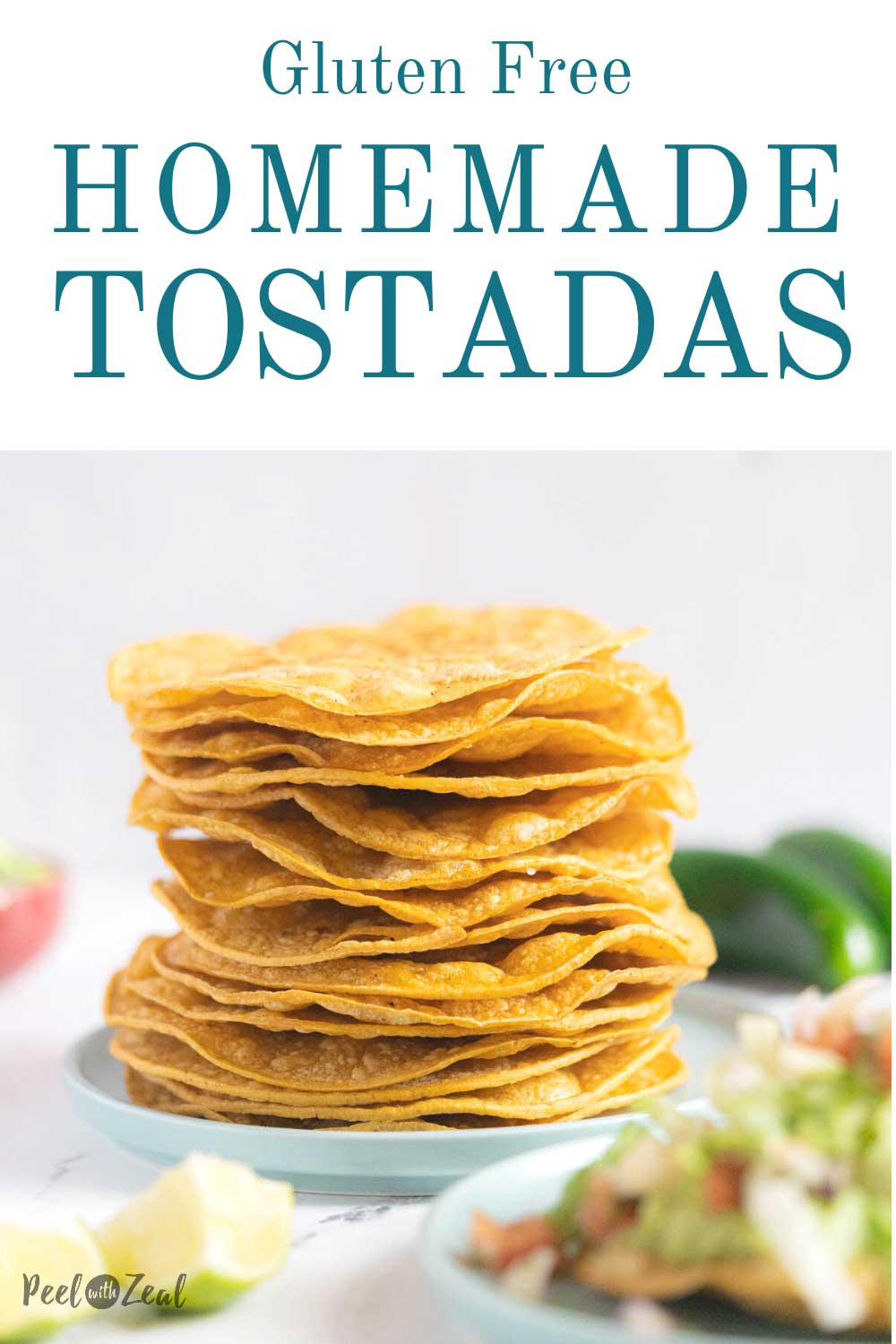 How to Make Tostada Shells - Peel with Zeal