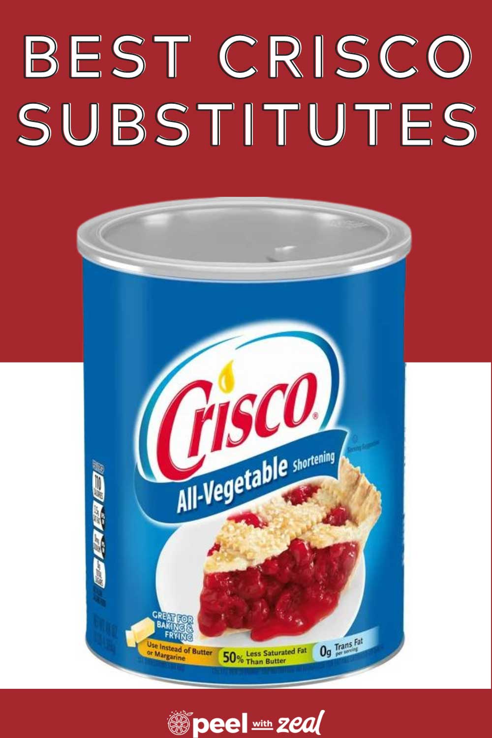 The Best Substitutes for Crisco - Peel with Zeal