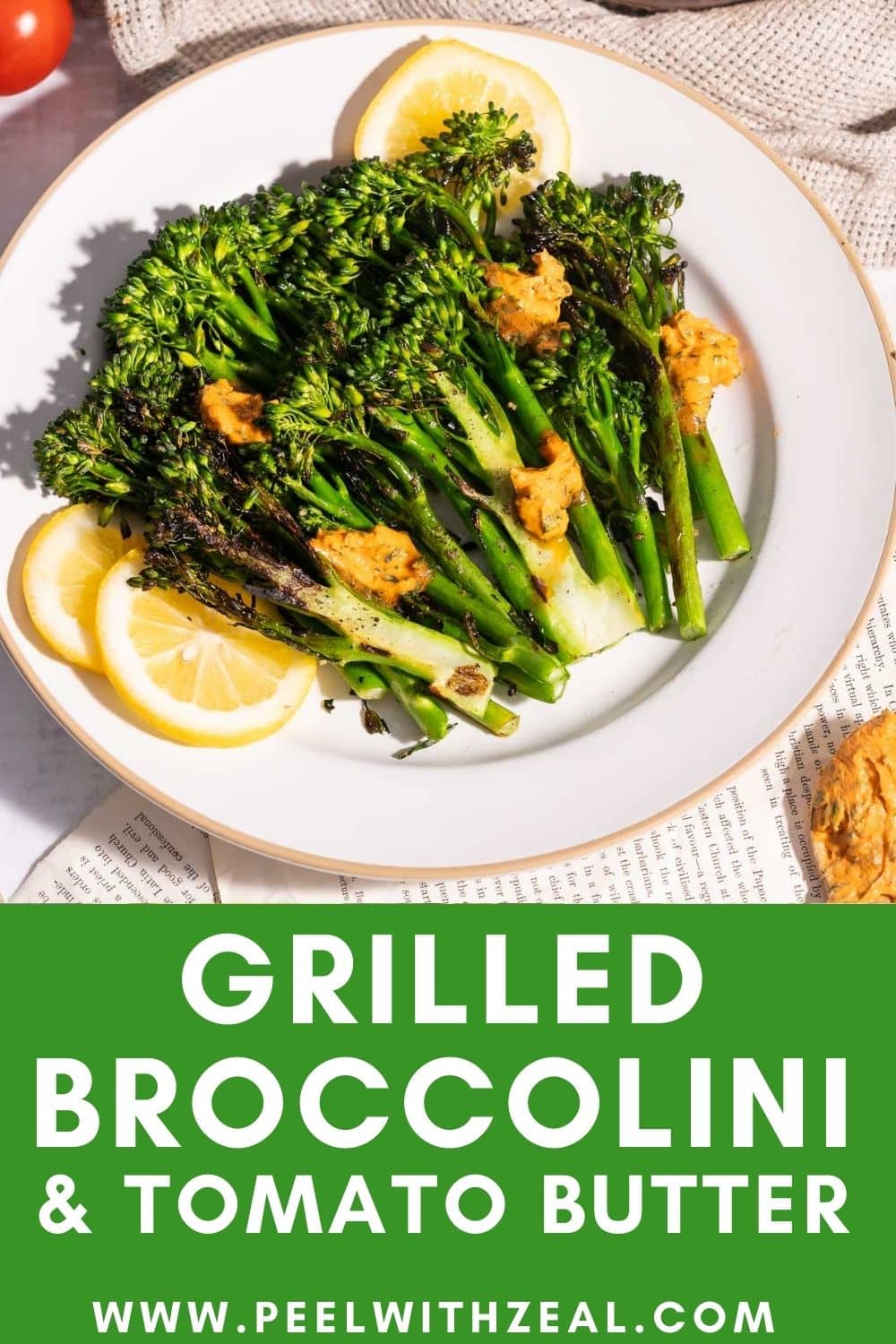 Grilled Broccolini with Tomato Butter - Peel with Zeal