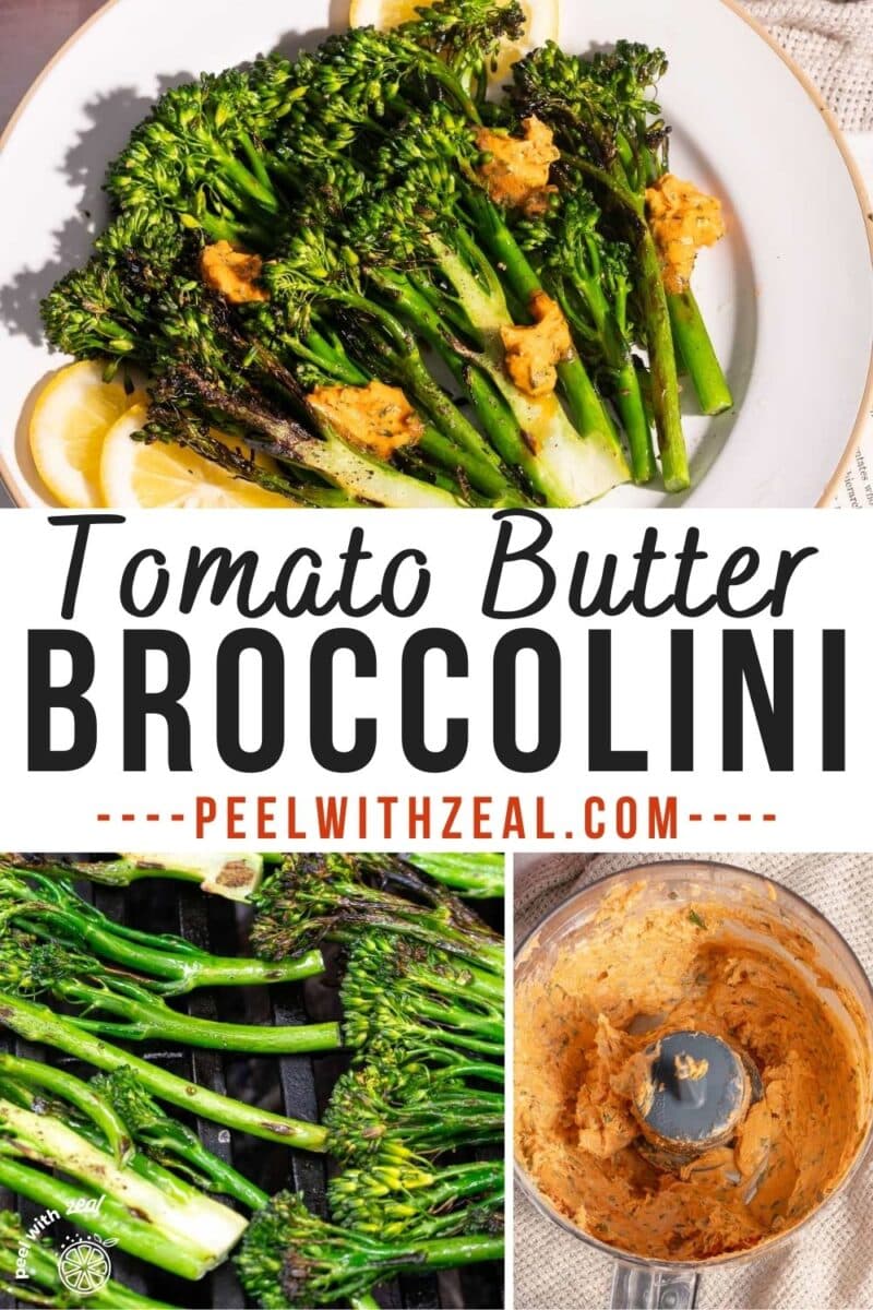 Grilled Broccolini with Tomato Butter - Peel with Zeal