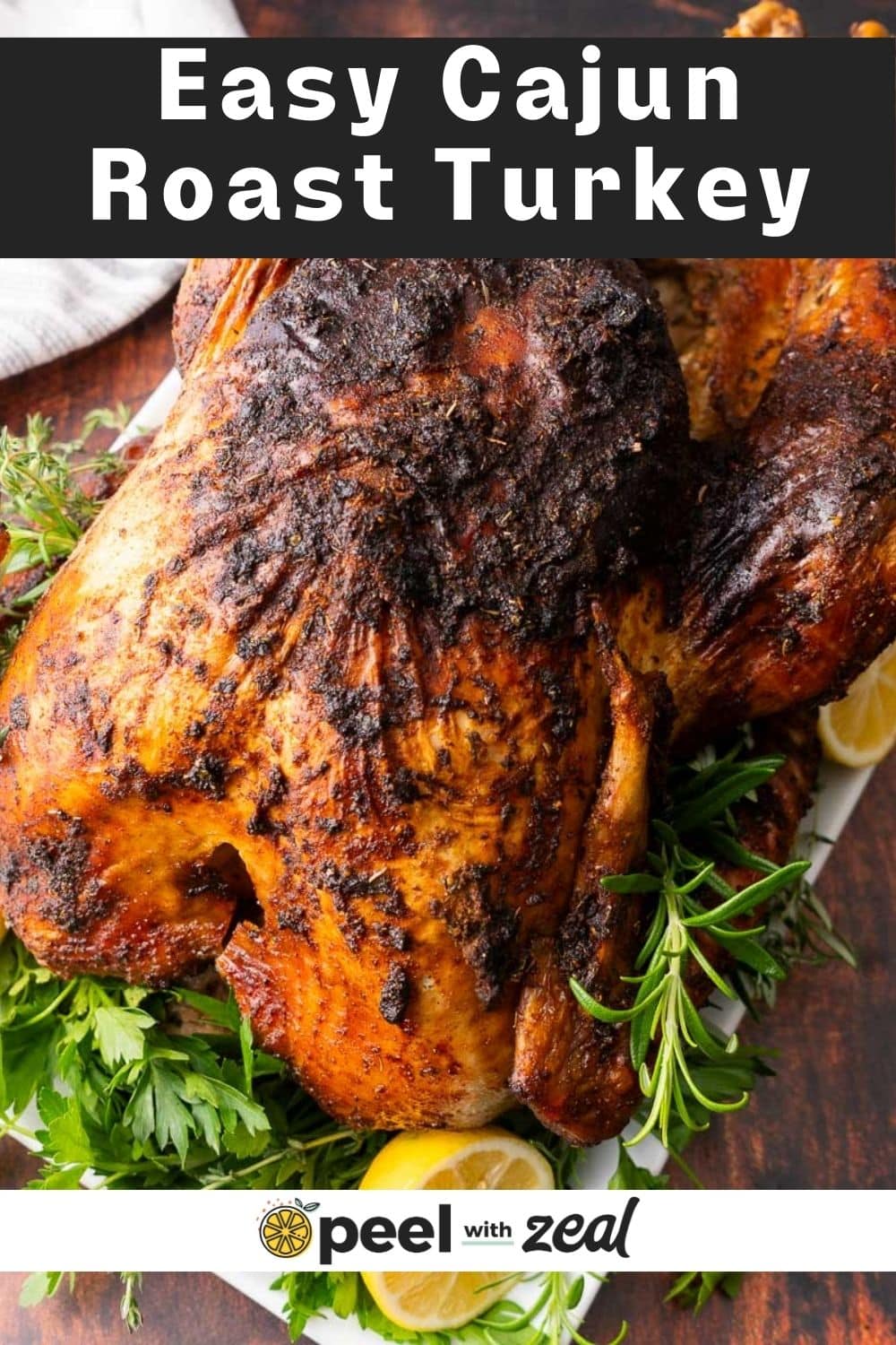 Roasted Cajun Turkey (Spice Up Your Thanksgiving)- Peel with Zeal