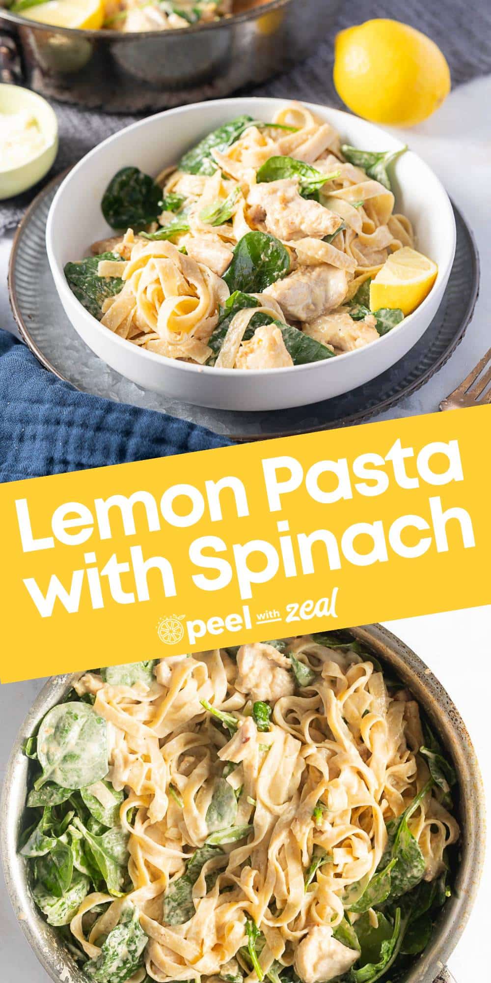 Creamy Lemon Chicken Pasta with Spinach - Peel with Zeal