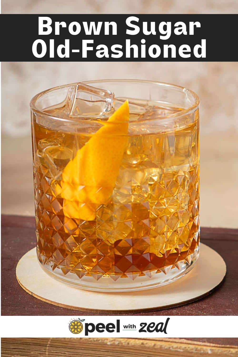 Scotch Old Fashioned with Brown Sugar Syrup - Peel with Zeal
