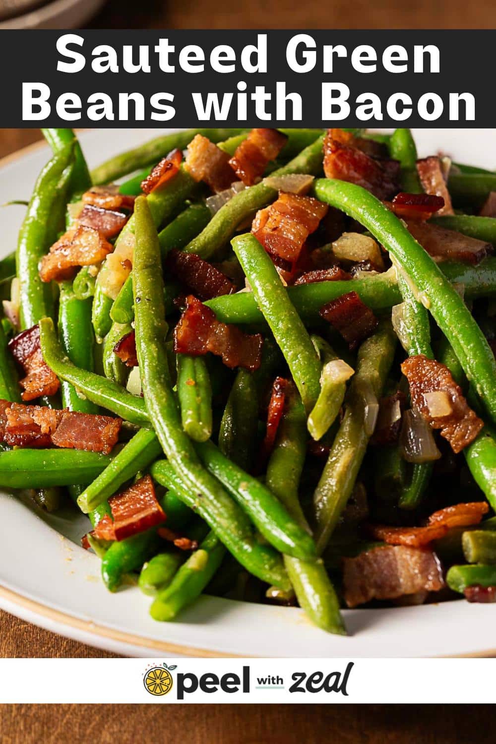 Fresh Green Beans with Bacon - Peel with Zeal